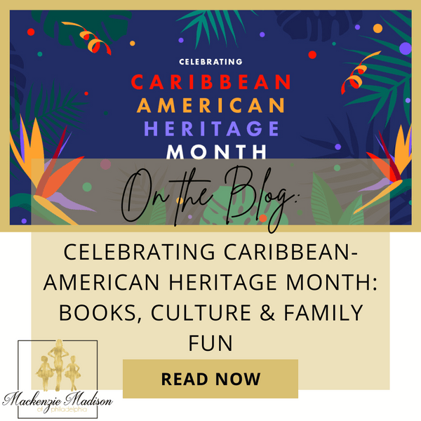 Celebrate Caribbean-American Heritage Month with Your Family ...