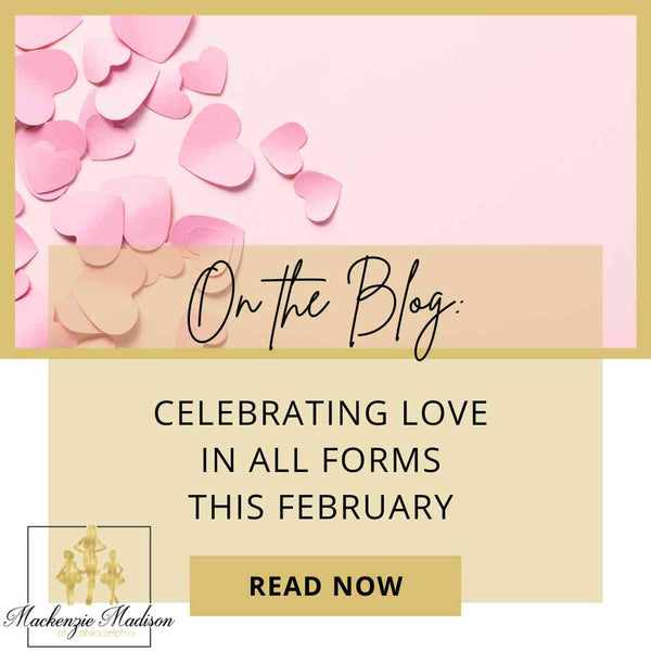 How to Celebrate Love This February – Self, Family & Community ...