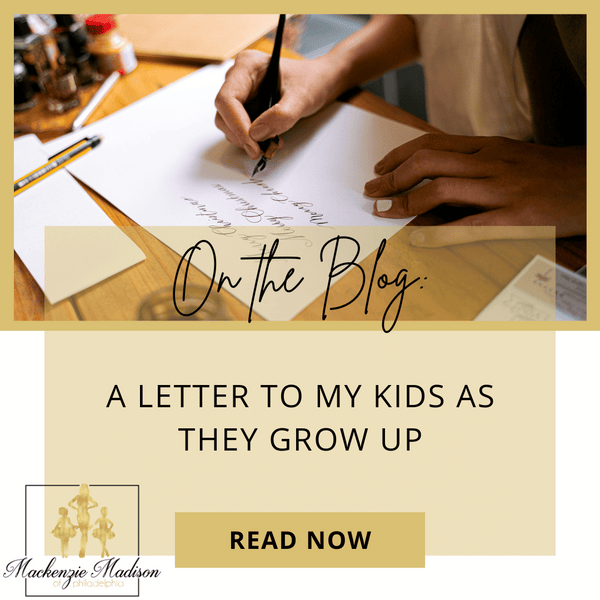 A Letter to My Kids as They Grow Up | Heartfelt Words from a Mom ...