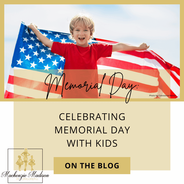 Honoring Heroes: Celebrating Memorial Day with Kids - Mackenzie Madison ...
