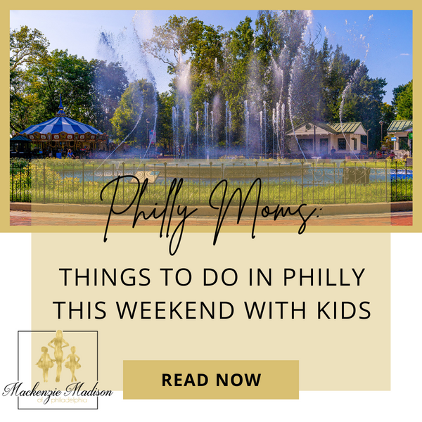 Things to do in Philly this Weekend with Your Kids | MMofPhilly ...